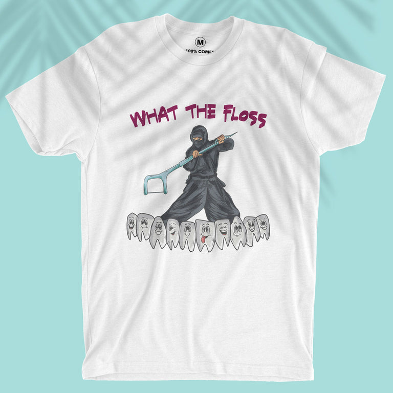 Ninja Floss - What The Floss - Dentist T-shirt for Men – The Manan
