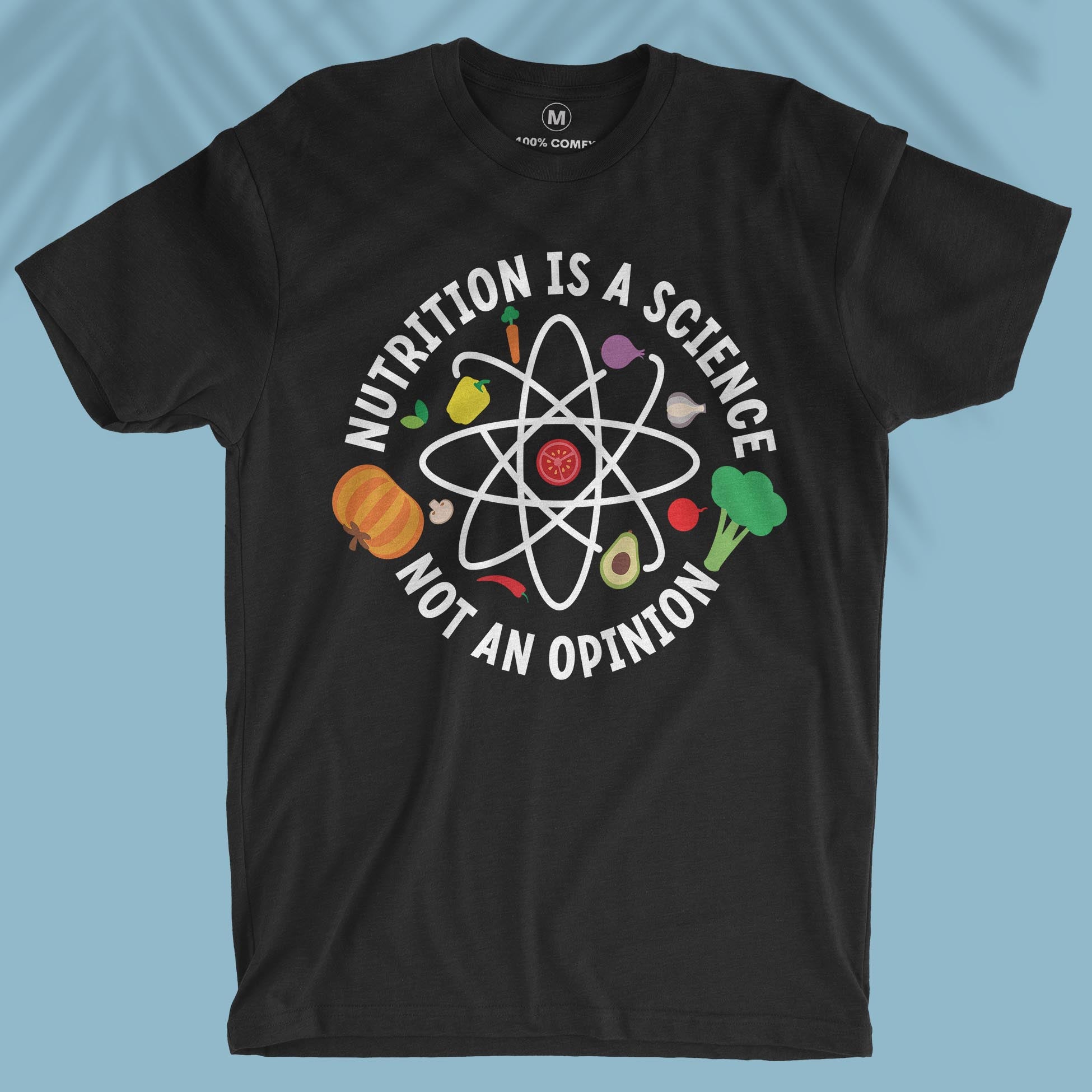 Nutrition Is A Science Not An Opinion - Men T-shirt For Nutritionist ...